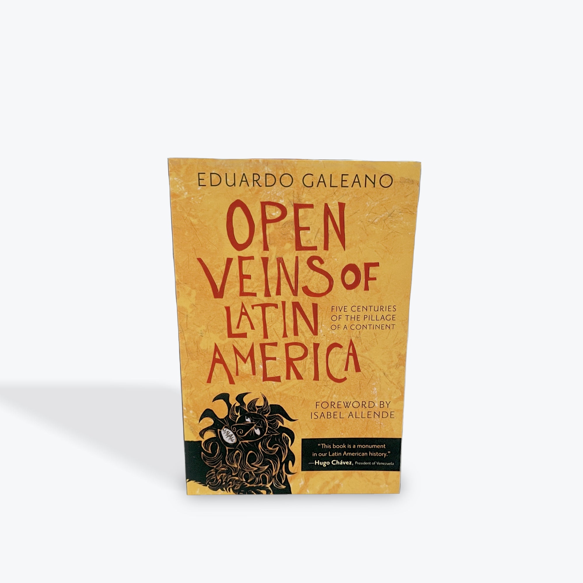 Open Veins of Latin America: Five Centuries of the Pillage of a ...